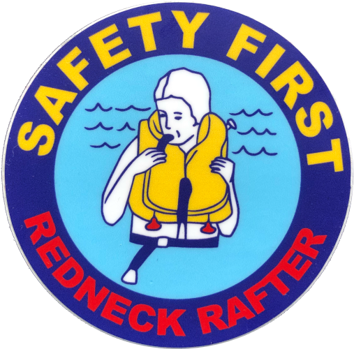 Safety First Sticker – Redneck Rafter